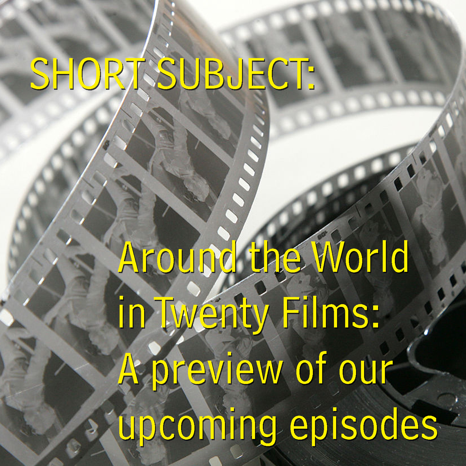 Short Subject: Around the World in 20 Films - Words and Movies Podcast